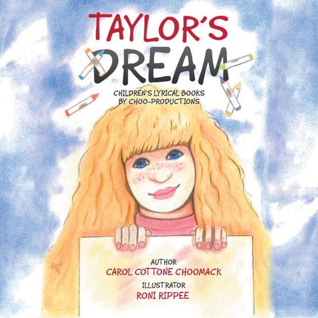 Taylor's Dream: Children's Lyrical Books by Choo-Productions by Carol ...