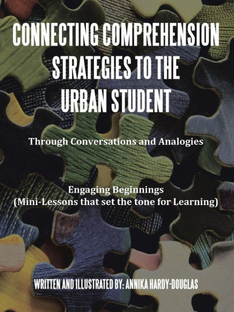 Connecting Comprehension Strategies to the Urban Student: Through ...