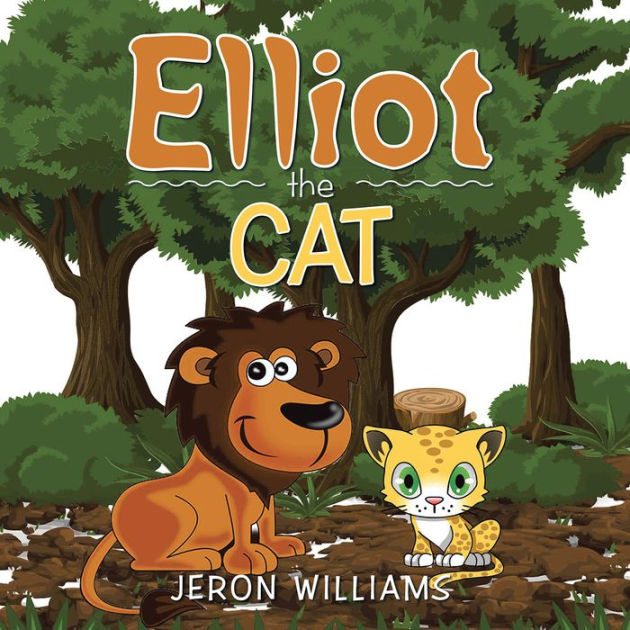 Elliot the Cat by Jeron Williams | eBook | Barnes & Noble®