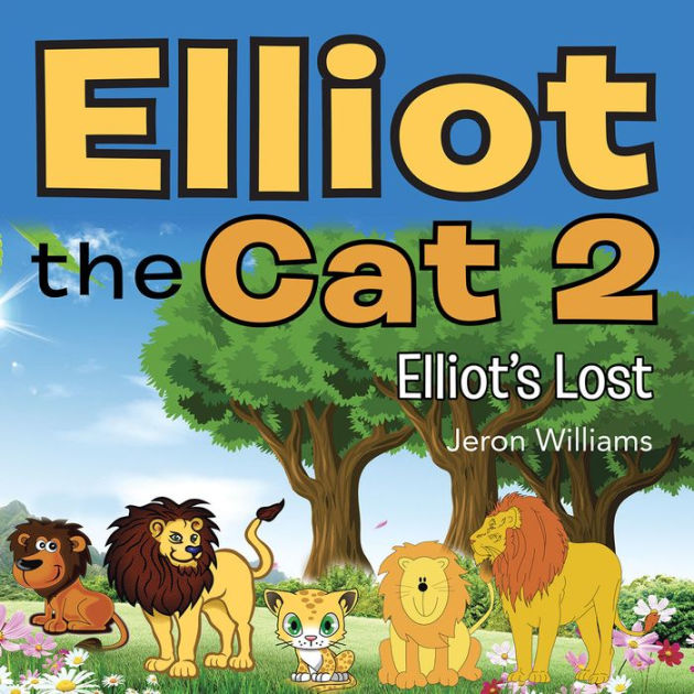 Elliot the Cat 2: Elliot'S Lost by Jeron Williams | eBook | Barnes & Noble®