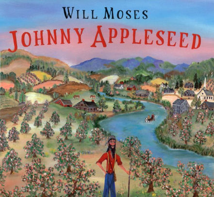 Johnny Appleseed: The Story of a Legend by Will Moses | NOOK Book ...