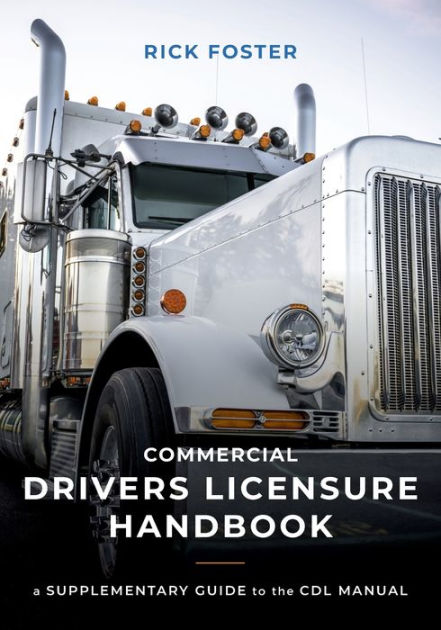 Commercial Drivers Licensure Handbook: A Supplementary Guide to the CDL ...