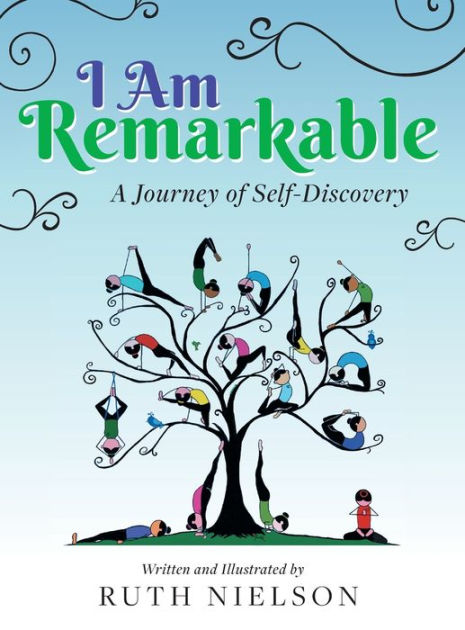 I Am Remarkable: A Journey of Self-Discovery by Ruth Nielson, Paperback ...