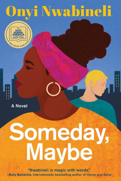 Someday, Maybe by Onyi Nwabineli, Paperback | Barnes & Noble®