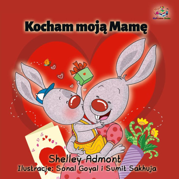 Kocham Moja Mame: I Love My Mom - Polish Children's Book by Shelley ...