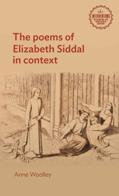 The poems of Elizabeth Siddal in context by Anne Woolley, Hardcover ...