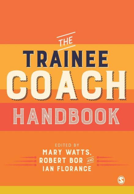 The Trainee Coach Handbook / Edition 1 by Mary Watts | 9781526424709 ...