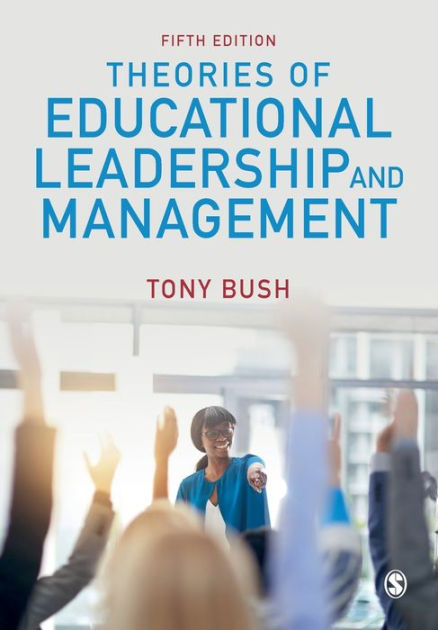 Theories of Educational Leadership and Management by Tony Bush ...