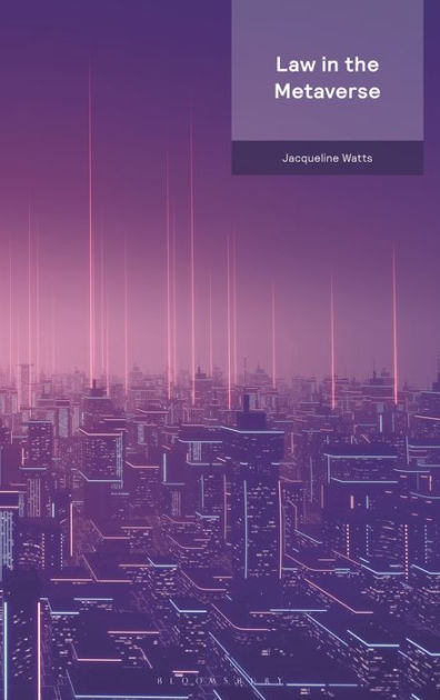 Law in the Metaverse by Jacqueline Watts, Paperback | Barnes & Noble®