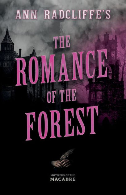 Ann Radcliffe's The Romance of the Forest by Ann Radcliffe, Paperback ...