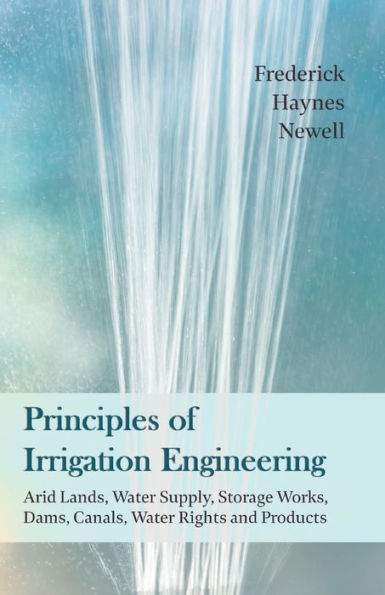 Principles of Irrigation Engineering â?" Arid Lands, Water Supply ...