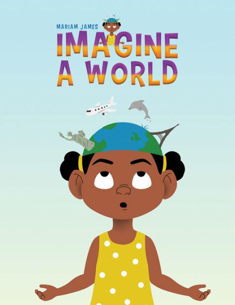 Imagine a world by Mariam James | eBook (NOOK Kids) | Barnes & Noble®