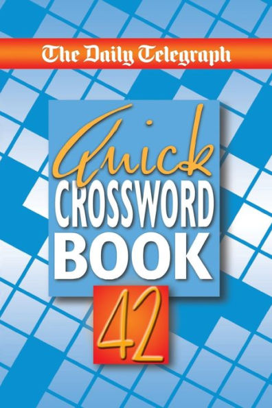 The Daily Telegraph Quick Crossword Book 42 by Telegraph Group Limited ...