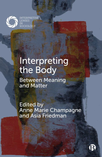 Interpreting the Body: Between Meaning and Matter by Ben Spatz ...