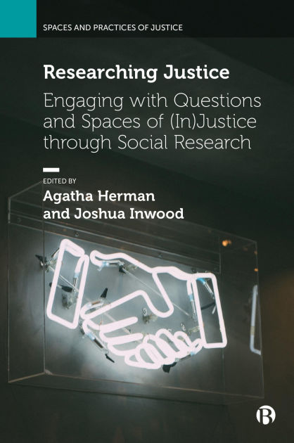 Researching Justice: Engaging with Questions and Spaces of (In)Justice ...