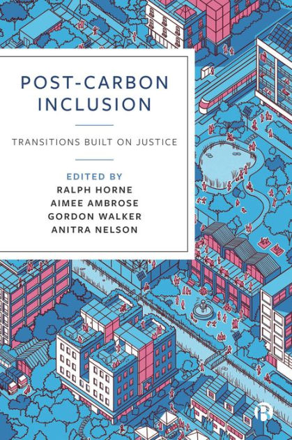 Post-Carbon Inclusion: Transitions Built on Justice by Ralph Horne ...