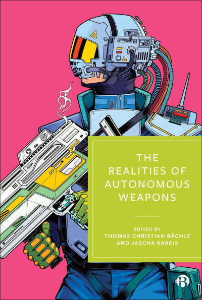 The Realities of Autonomous Weapons by Thomas Christian Bächle | eBook ...
