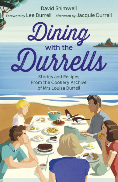 Dining with the Durrells: Stories and Recipes from the Cookery Archive ...
