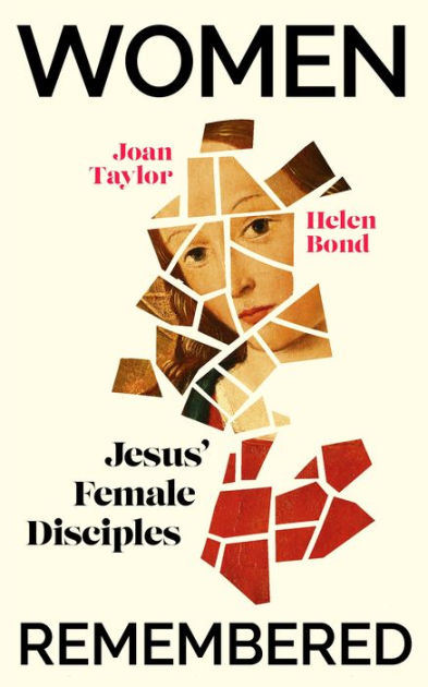 Women Remembered: Jesus' Female Disciples by Helen Bond, Paperback ...