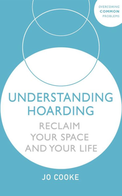 Understanding Hoarding by Jo Cooke, Paperback | Barnes & Noble®