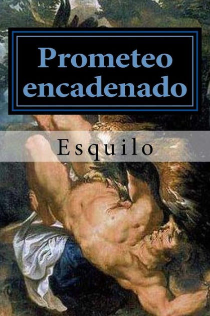 Prometeo encadenado by Esquilo, Paperback | Barnes & Noble®