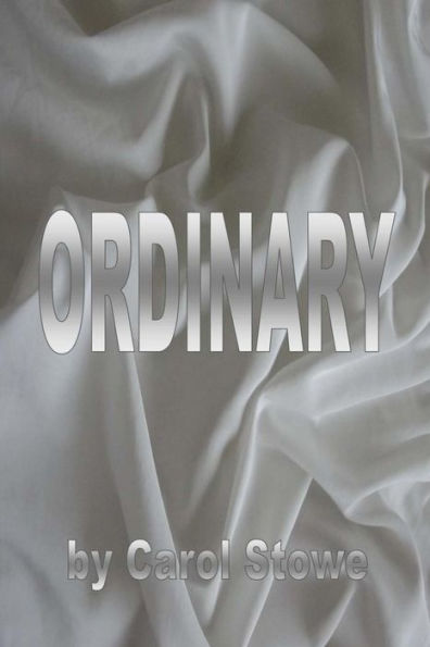 Ordinary by Carol Stowe, Paperback | Barnes & Noble®