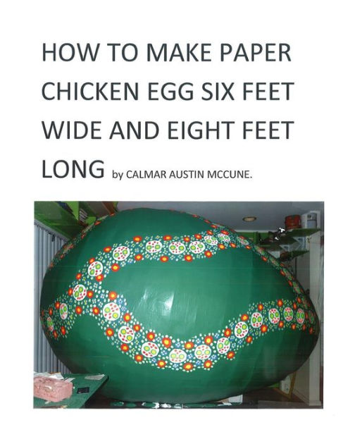 How to Make a Paper Chicken Egg Six Feet Wide and Eight Feet Long: Step ...