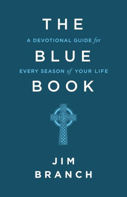 The Blue Book: A Devotional Guide for Every Season of Your Life by Jim ...
