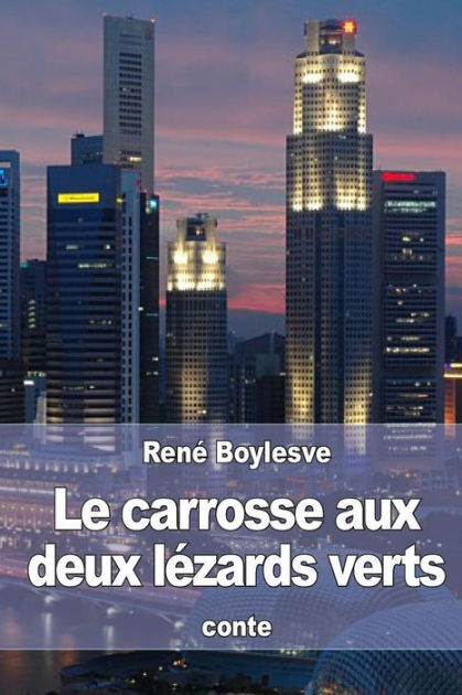 Le carrosse aux deux lï¿½zards verts by Renï Boylesve, Paperback ...