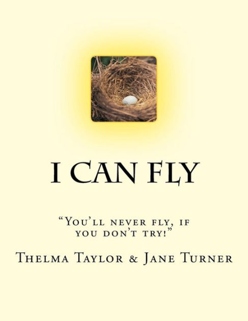 "I Can Fly": You will never fly, if you don't try. by Jane Howard ...