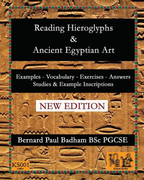 Reading Hieroglyphs and Ancient Egyptian Art by Bernard Paul Badham ...