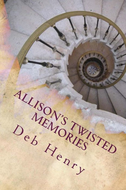 Allison's Twisted Memories by Deb Henry, Paperback | Barnes & Noble®