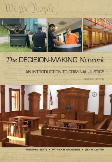 The Decision-Making Network: An Introduction to Criminal Justice ...