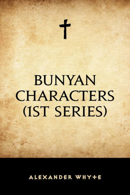Bunyan Characters (2nd Series) by Alexander Whyte, Paperback | Barnes ...
