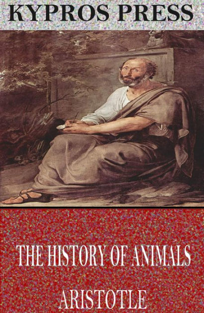The History of Animals by Aristotle | eBook | Barnes & Noble®