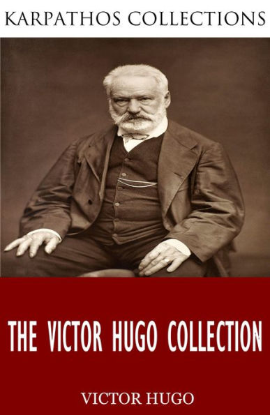 The Victor Hugo Collection by Victor Hugo | eBook | Barnes & Noble®