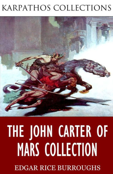The John Carter of Mars Collection by Edgar Rice Burroughs | eBook ...