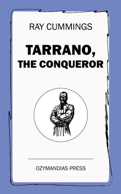 Tarrano the Conqueror by Ray Cummings, Paperback | Barnes & Noble®