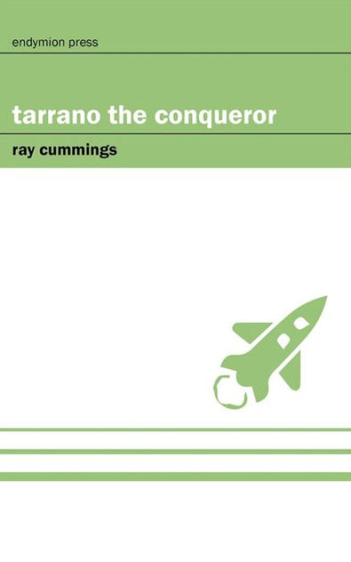 Tarrano the Conqueror by Ray Cummings, Paperback | Barnes & Noble®