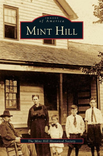Mint Hill by The Mint Hill Historical Society, Hardcover | Barnes & Noble®
