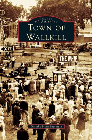 Town of Wallkill by Dorothy Hunt-Ingrassia, Hardcover | Barnes & Noble®