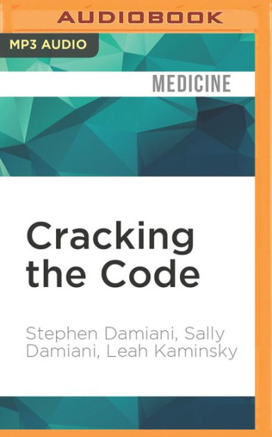 Cracking the Code by Stephen Damiani, Sally Damiani, Leah Kaminsky ...