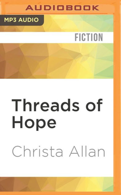 Threads of Hope by Christa Allan, Hardcover | Barnes & Noble®