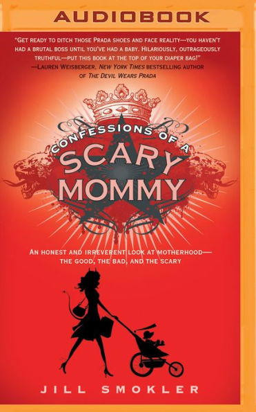 Confessions of a Scary Mommy: An Honest and Irreverent Look at ...