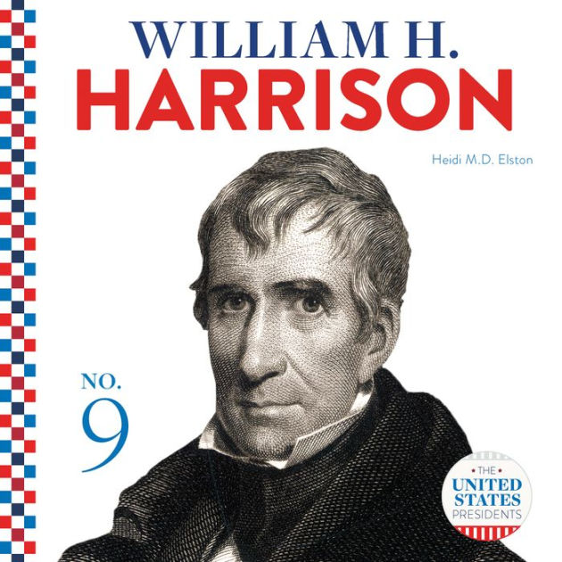 William H. Harrison by Heidi M.D. Elston, Hardcover | Barnes & Noble®
