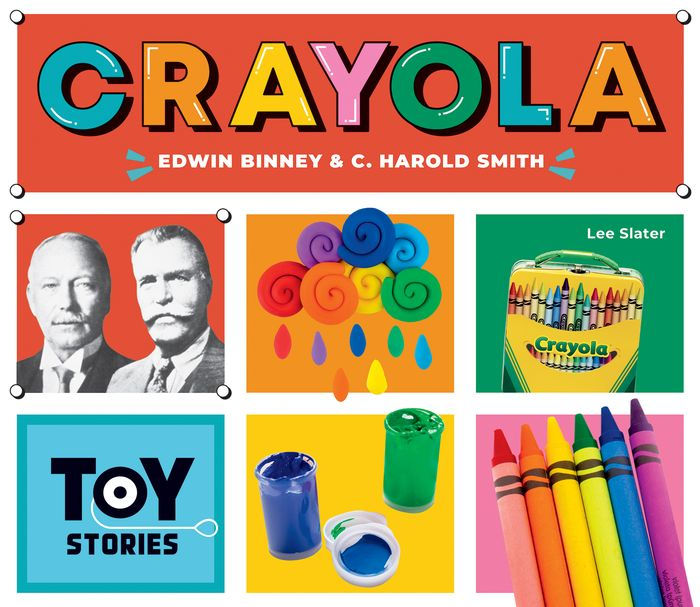 Crayola: Edwin Binney & C. Harold Smith: Edwin Binney & C. Harold Smith ...