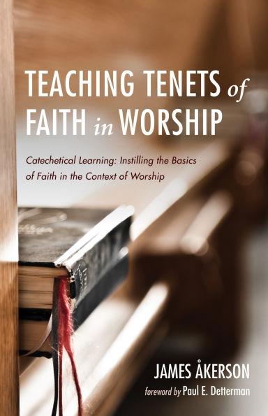 Teaching Tenets of Faith in Worship: Catechetical Learning: Instilling ...