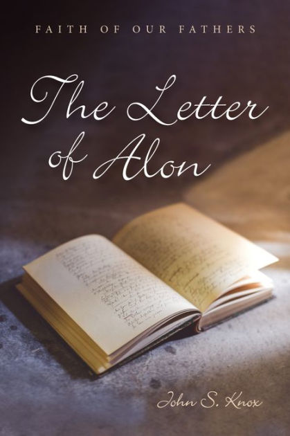 The Letter of Alon by John S Knox, Paperback | Barnes & Noble®