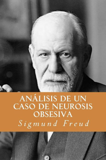 Analisis de un Caso de Neurosis Obsesiva (Spanish Edition) by Sigmund ...