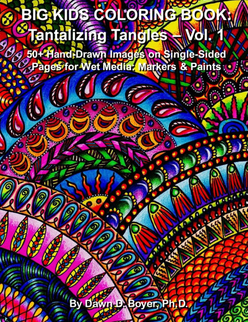 Big Kids Coloring Book: Tantalizing Tangles - Volume One: 50+ Hand ...